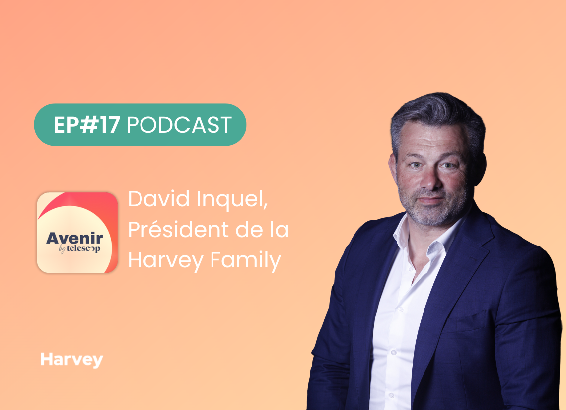 David Inquel, Président de la Harvey Family - Podcast Avenir #17