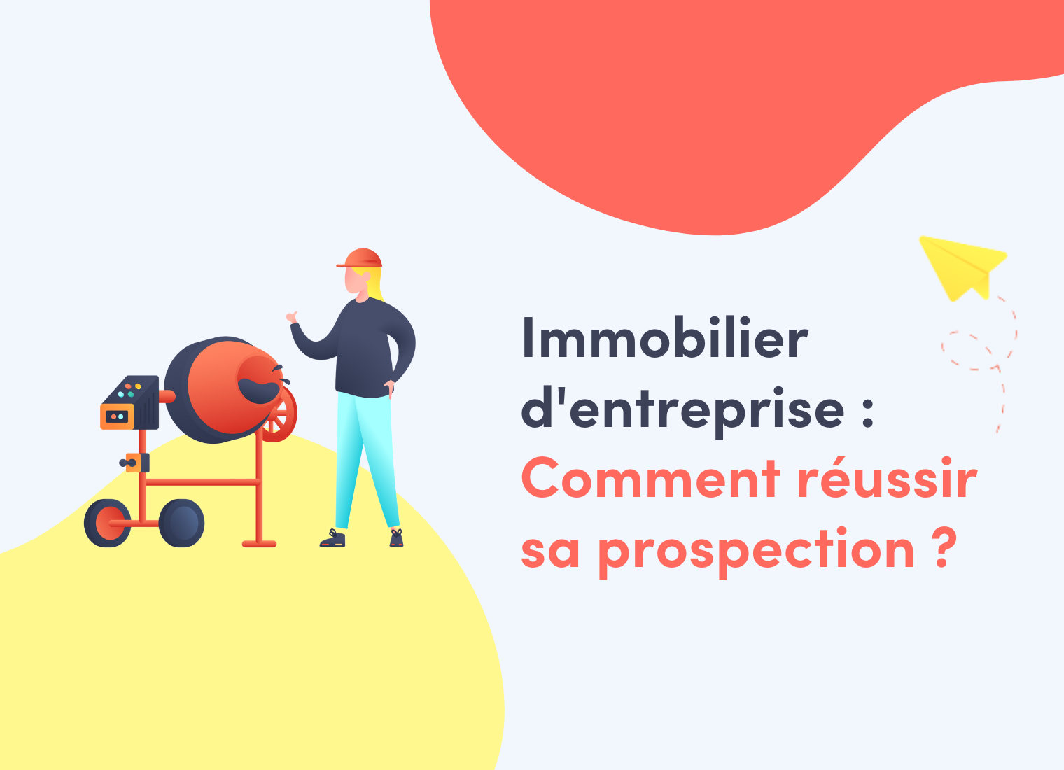 Immobilier d'entreprise : Comment réussir sa prospection immobilière
