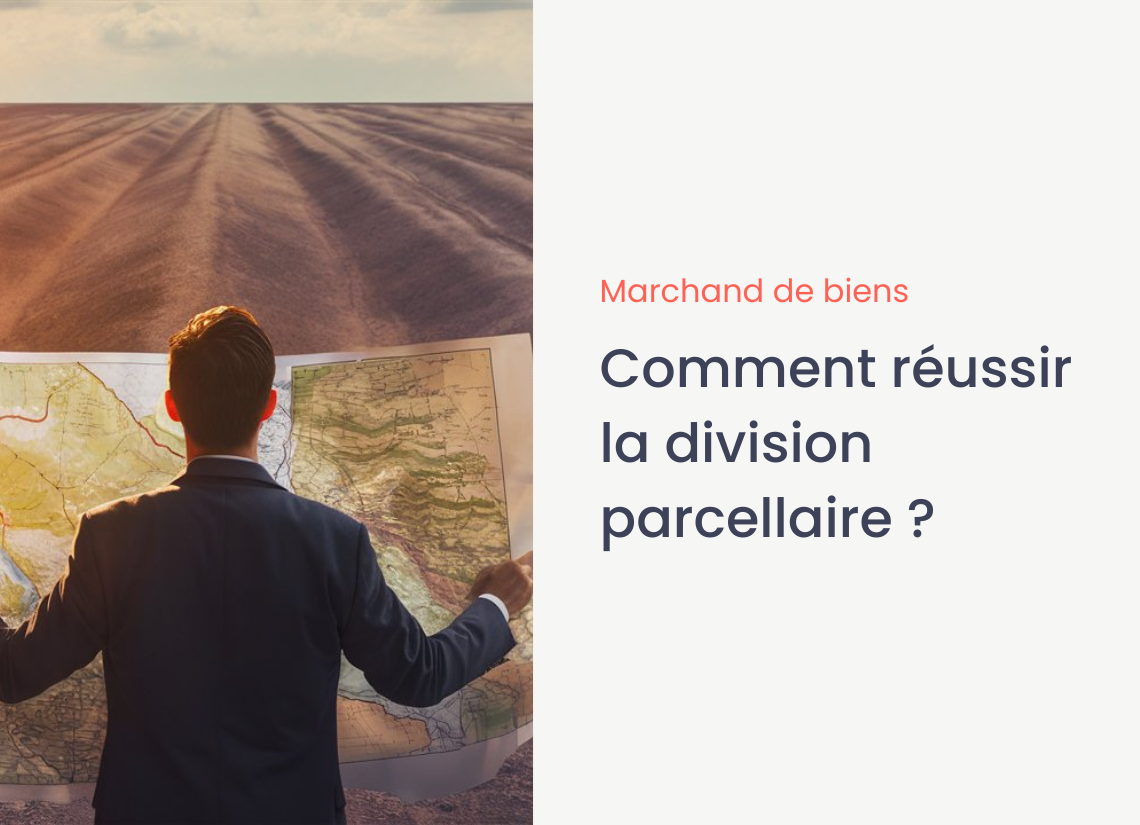 Marchand de biens : Comment réussir la division parcellaire ? — Telescop